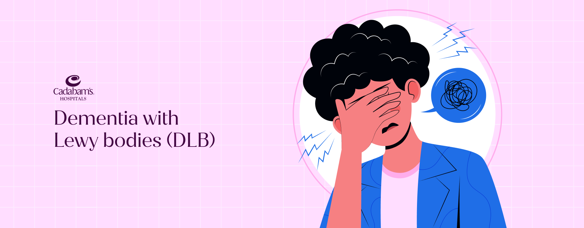 Lewy Body Dementia (LBD): Symptoms, Causes, and Treatment | Cadabam's ...