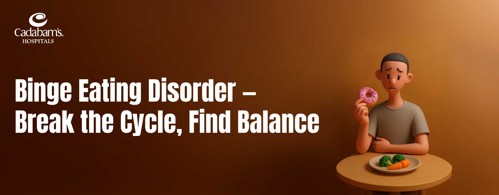 Binge Eating Disorder: Understanding Symptoms and Treatment | Cadabam's ...