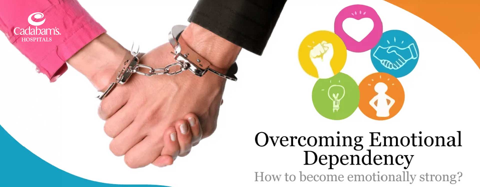Overcome Emotional Dependency: Build Strong Bonds | Cadabam's Hospitals